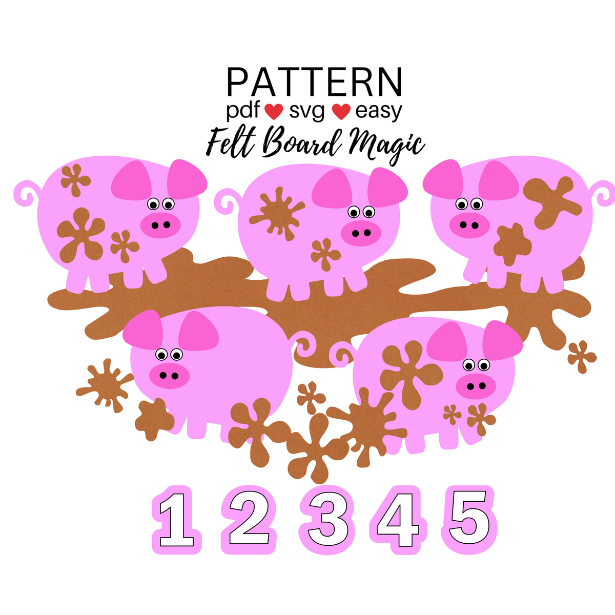 Five Muddy Pigs Felt Set Pattern – Felt Board Magic